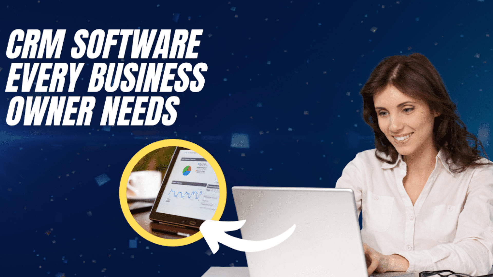 Customer Relationship Management Software: The Top 30 Picks